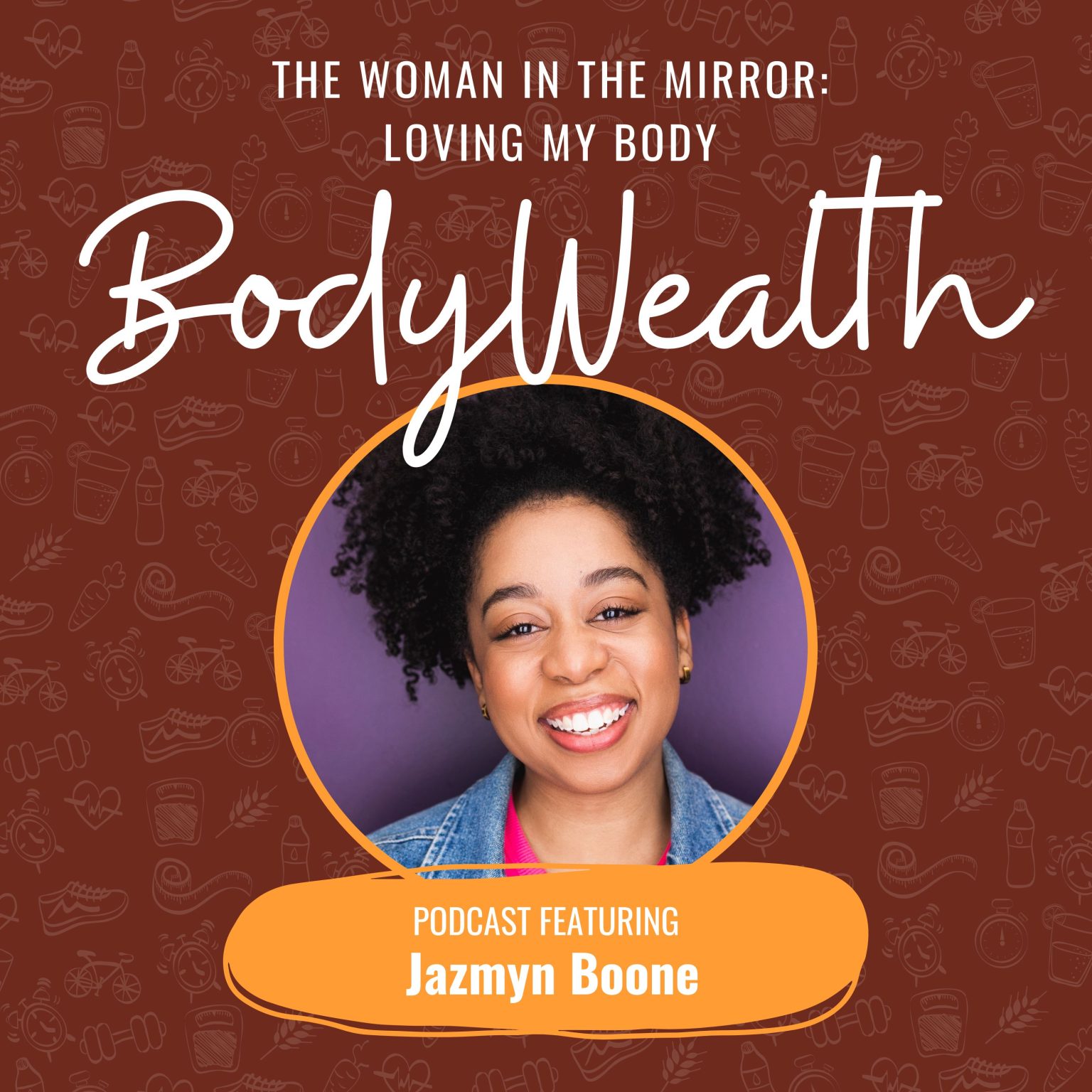 The Woman in the Mirror: Loving My Body with Jazmyn Boone